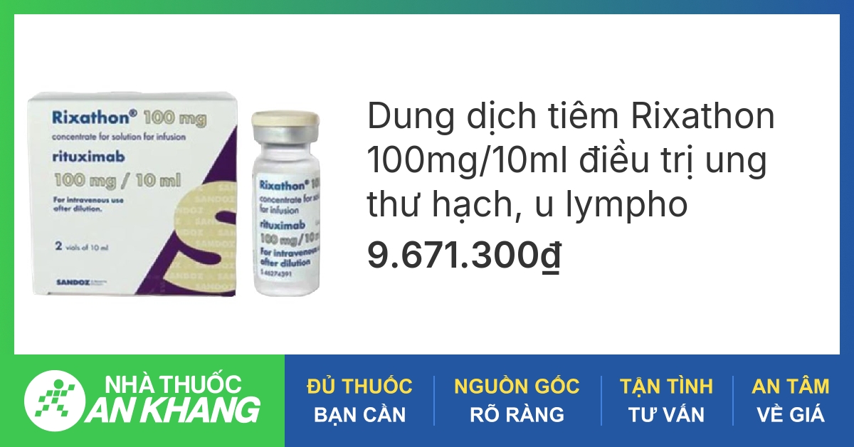 Dung dịch tiêm Rixathon 100mg/10ml điều trị ung thư hạch, u lympho (2 ...