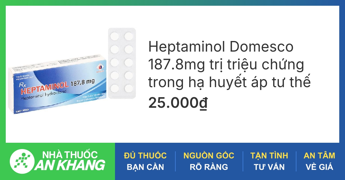 Heptaminol 187.8mg Domesco trị hạ huyết áp khi đổi tư thế - 09/2025 ...