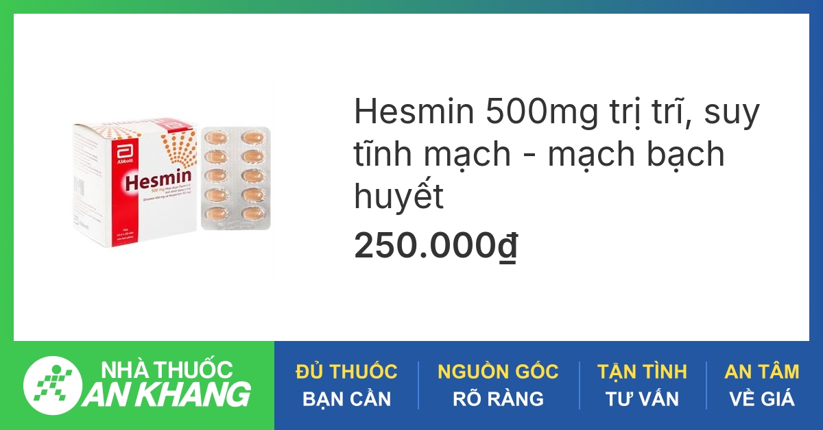 Hesmin 500mg trị trĩ, suy tĩnh mạch - mạch bạch huyết (10 vỉ x 10 viên ...
