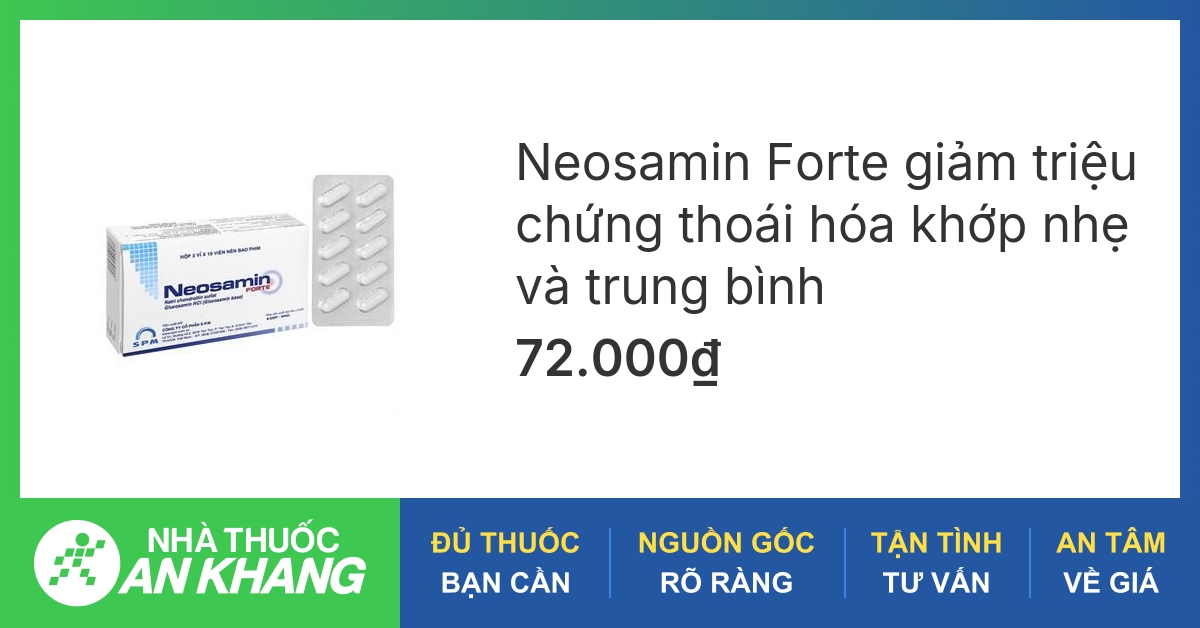 Neosamin Forte giảm triệu chứng thoái hóa khớp nhẹ và trung bình (3 vỉ ...