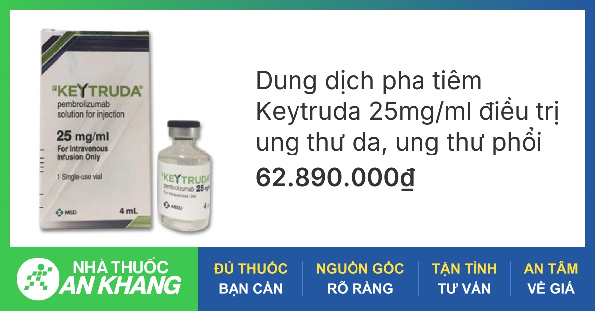 Dung dịch pha tiêm Keytruda 25mg/ml điều trị ung thư da, ung thư phổi ...
