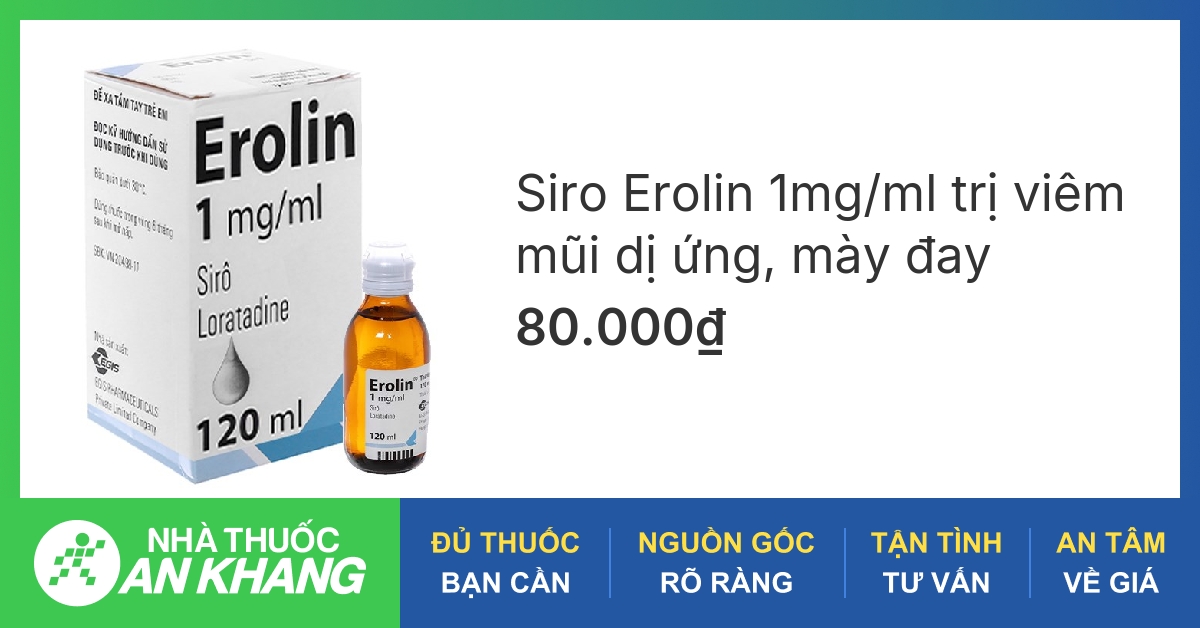 Đặc trị triệu chứng thuốc dị ứng erolin và cách sử dụng hiệu quả