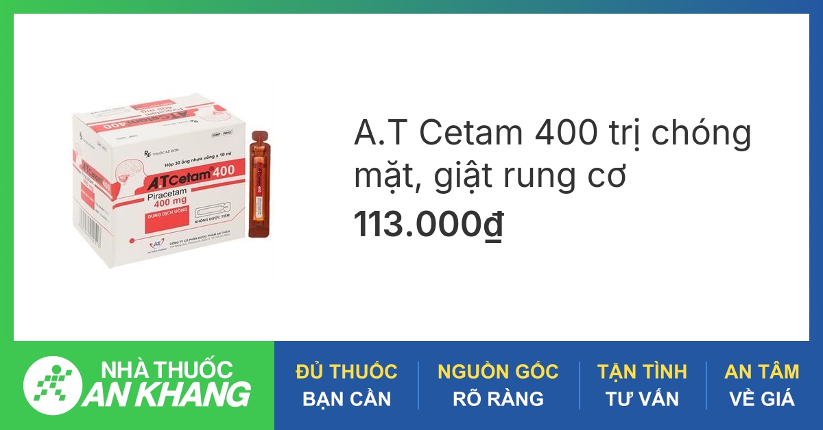 A.T Cetam 400 trị chóng mặt, giật rung cơ (30 ống x 10ml) - 10/2025 ...