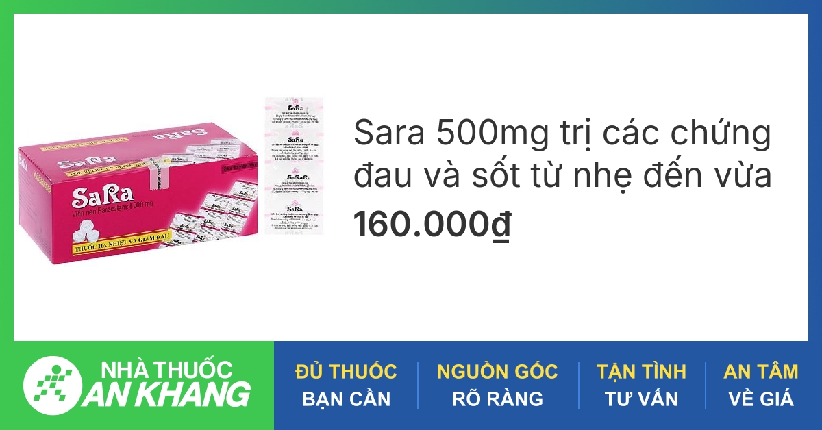 Sara 500mg trị các chứng đau và sốt từ nhẹ đến vừa (20 vỉ x 10 viên ...