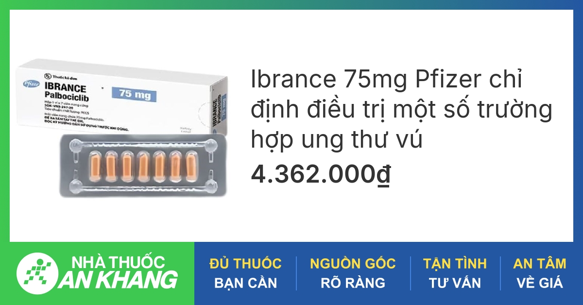 Ibrance 75mg Pfizer chỉ định điều trị một số trường hợp ung thư vú (1 ...