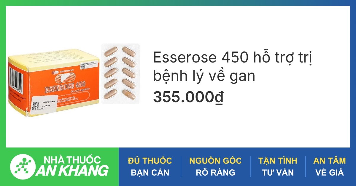 Thuốc Esserose 450 hỗ trợ trị bệnh lý về gan - 08/2025 ...