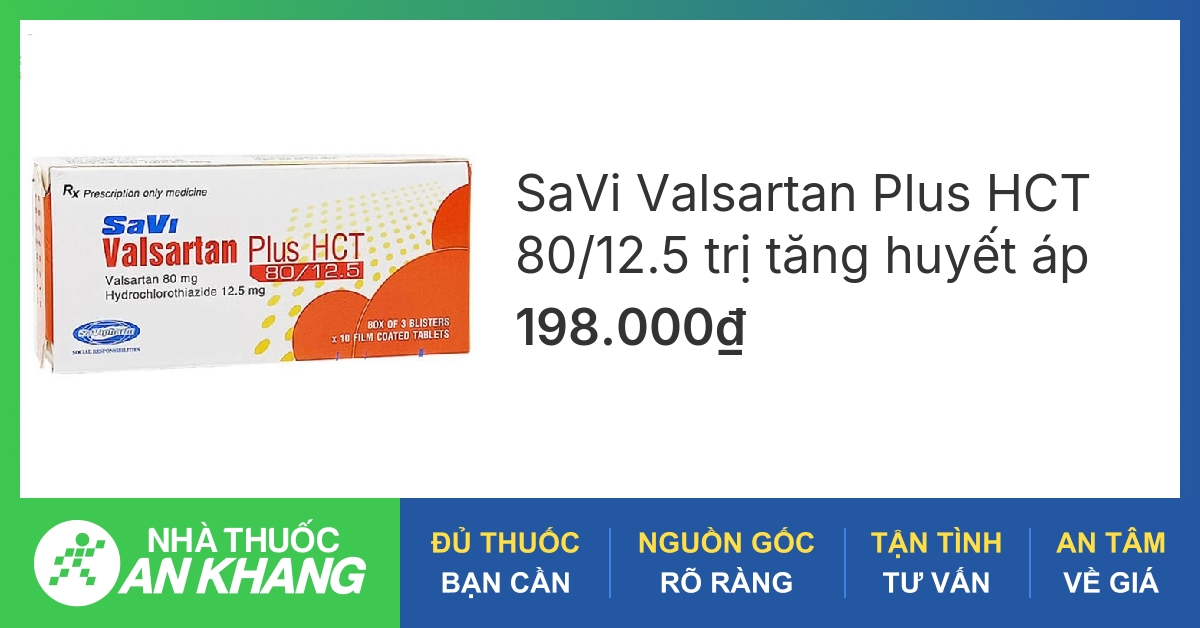 Thuốc SaVi Valsartan Plus HCT 80/12.5 trị tăng huyết áp - 02/2025 ...