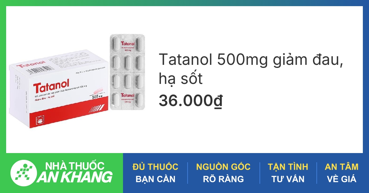 Những loại thuốc giảm đau tatanol phổ biến và cách dùng