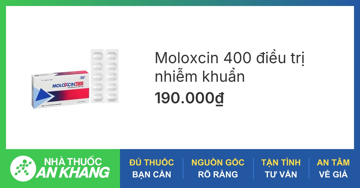 Moloxcin 400 trị nhiễm khuẩn (1 vỉ x 10 viên) - 08/2024 ...