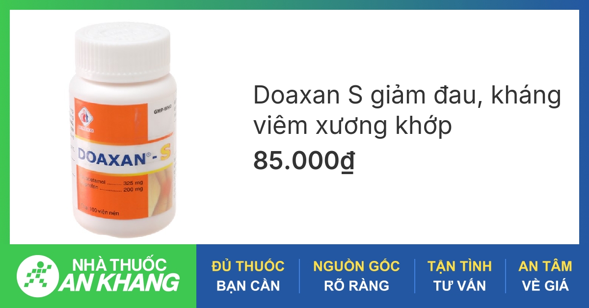 Doaxan S giảm đau, kháng viêm xương khớp chai 100 viên - 03/2025 ...