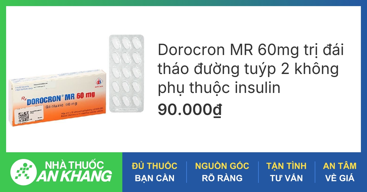 Thuốc Dorocron MR 60mg trị đái tháo đường tuýp 2 không phụ thuộc ...