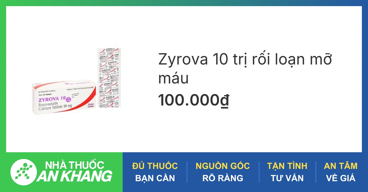 Zyrova 10 trị rối loạn mỡ máu (10 vỉ x 10 viên) - 07/2024 ...