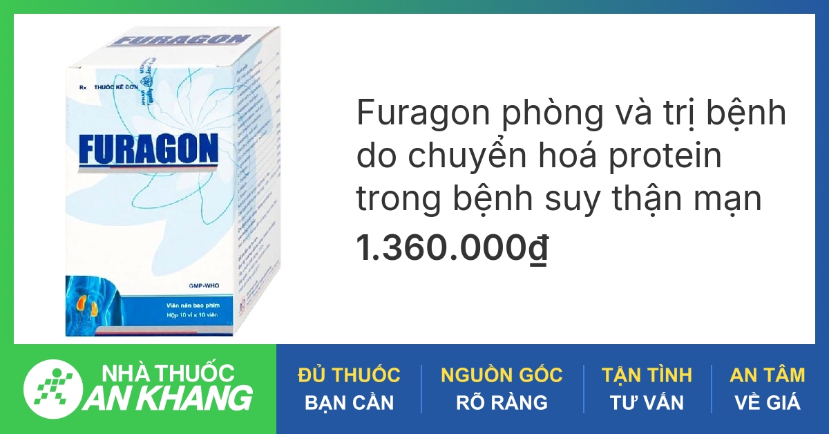 Furagon phòng và trị bệnh do chuyển hoá protein trong bệnh suy thận mạn ...
