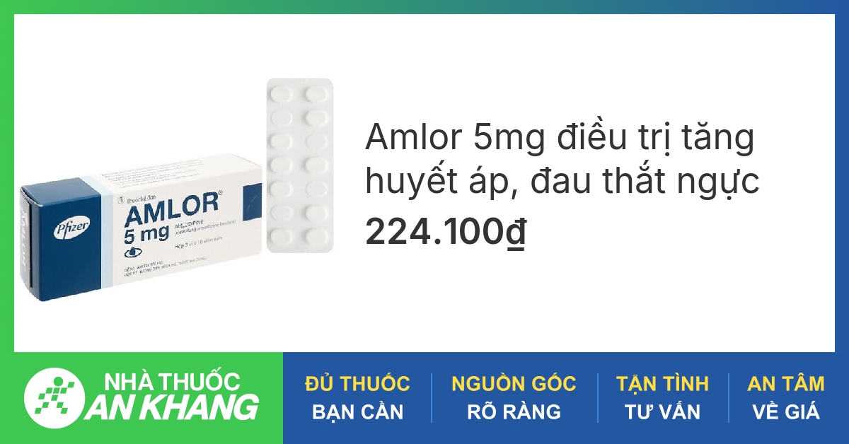Thuốc Amlor 5 Pfizer trị tăng huyết áp, đau thắt ngực - 05/2025 ...