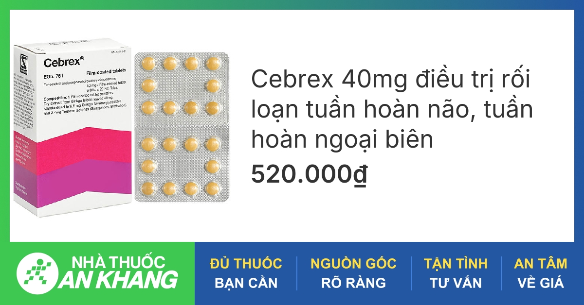 Cebrex 40mg điều trị rối loạn tuần hoàn não, tuần hoàn ngoại biên (6 vỉ ...