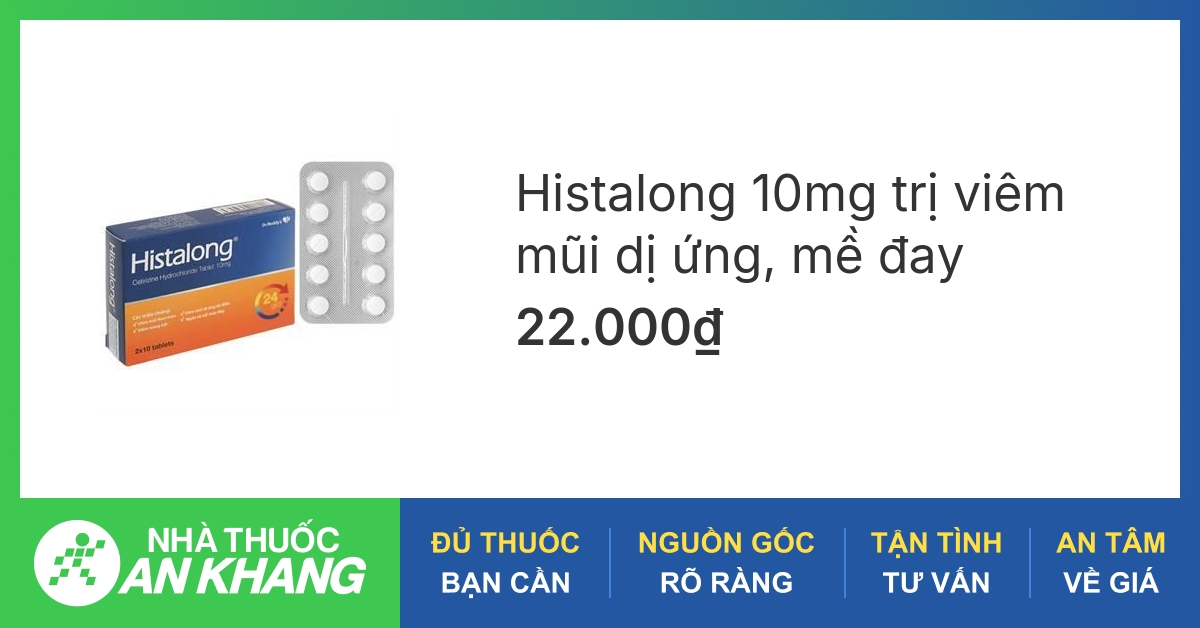 Histalong 10mg trị viêm mũi dị ứng, mề đay (2 vỉ x 10 viên) - 10/2024 ...