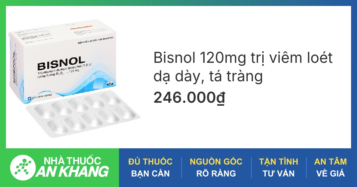 Thuốc Bisnol 120mg trị viêm loét dạ dày, tá tràng - 08/2025 ...