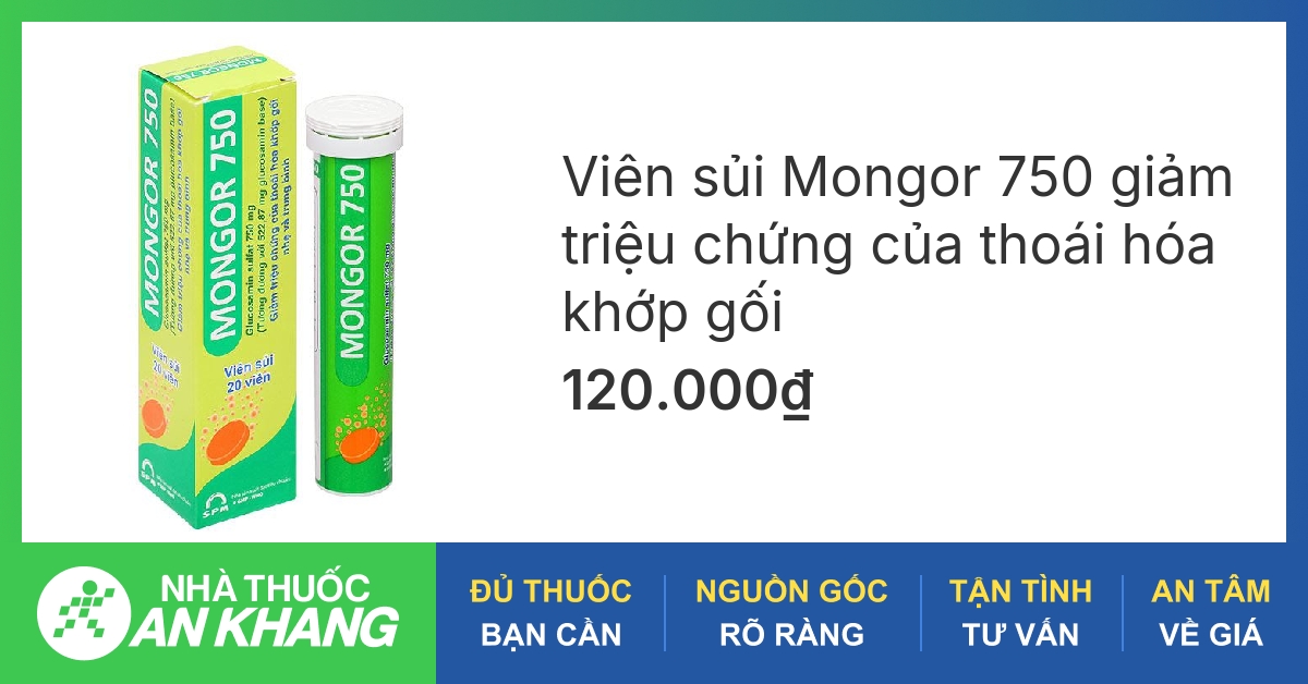 Viên sủi Mongor 750 giảm triệu chứng của thoái hóa khớp gối tuýp 20 ...