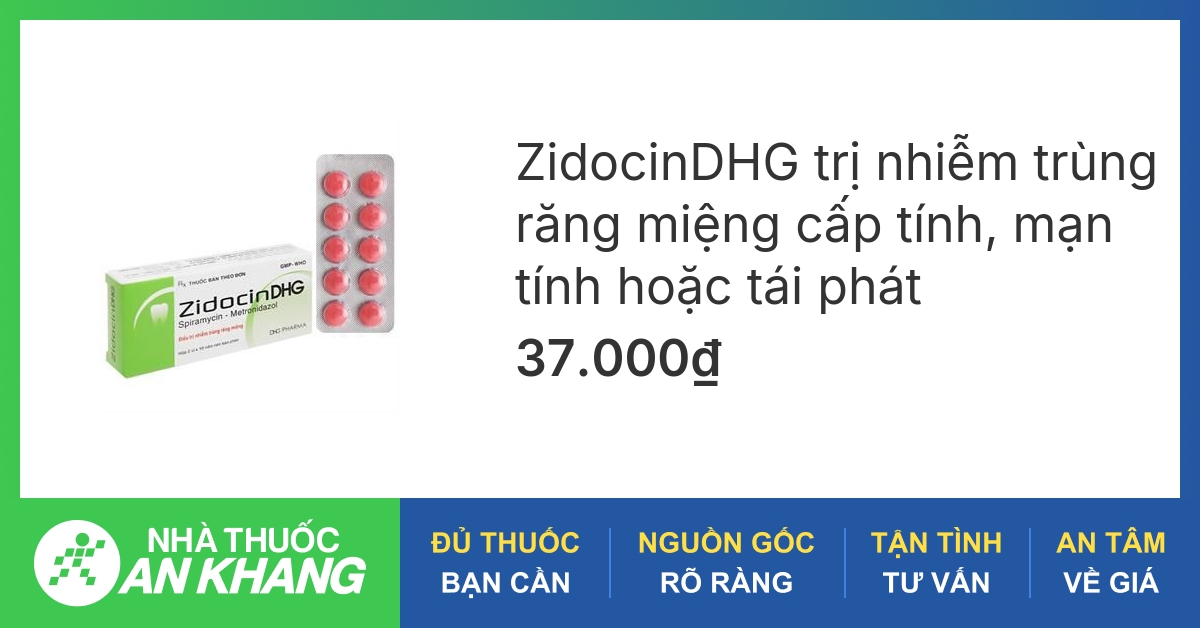 ZidocinDHG trị nhiễm trùng răng miệng cấp tính, mạn tính hoặc tái phát ...