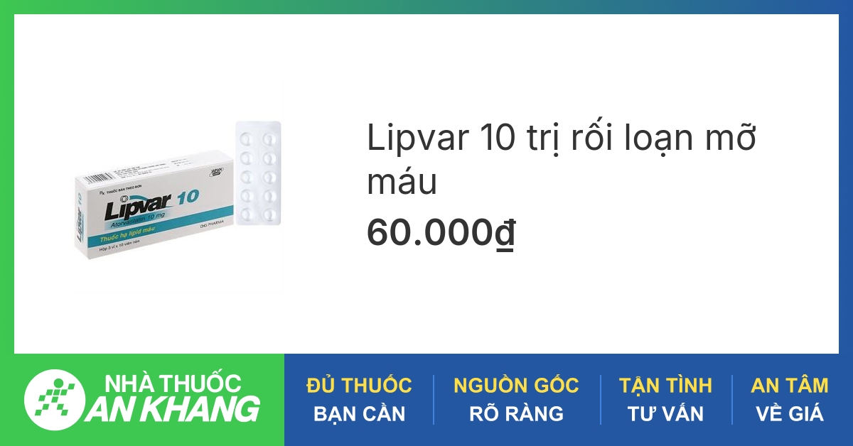 Lipvar 10 trị rối loạn mỡ máu (3 vỉ x 10 viên) - 09/2024 ...
