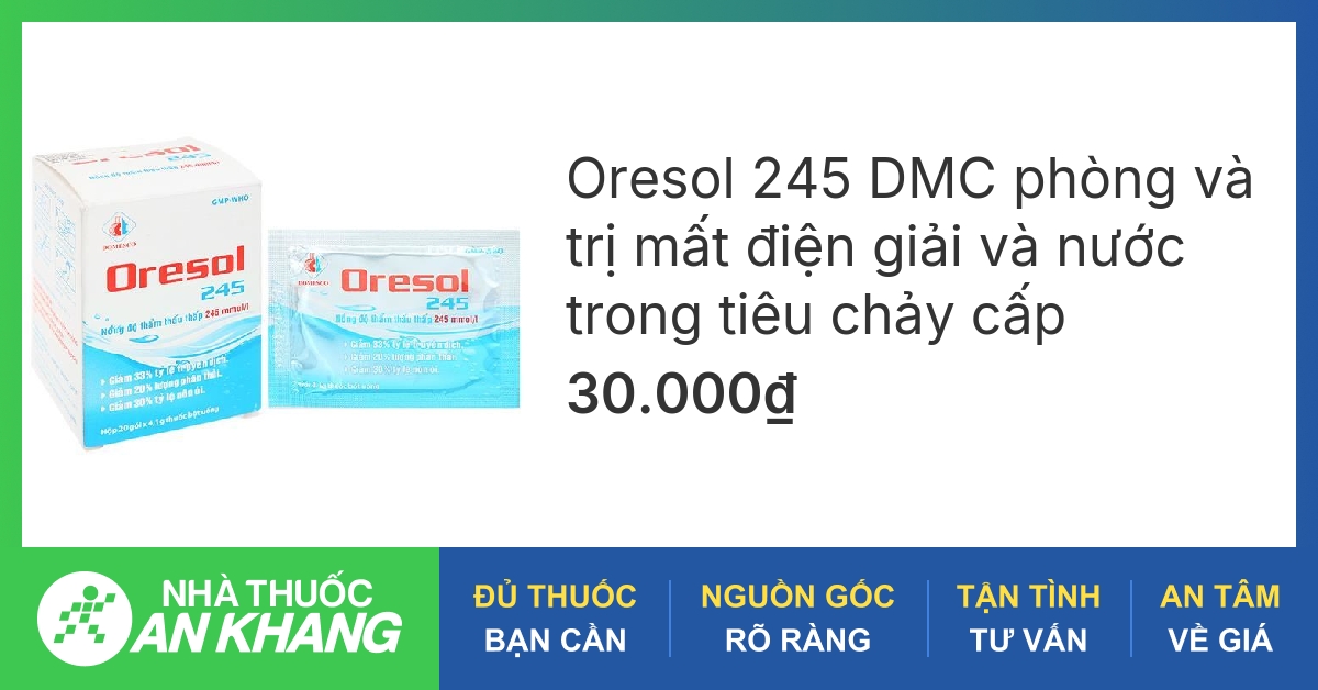 Công dụng và cách sử dụng của thuốc oresol 245 hiệu quả