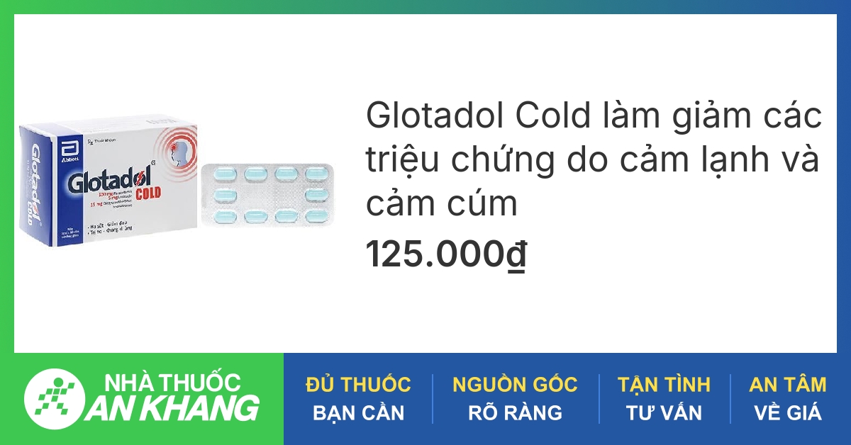 Thuốc Glotadol Cold làm giảm các triệu chứng cảm lạnh - 09/2024 ...