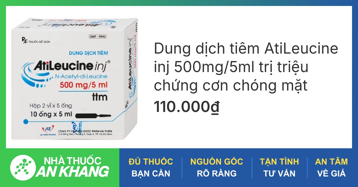 Dung dịch tiêm AtiLeucine inj 500mg/5ml trị triệu chứng cơn chóng mặt ...