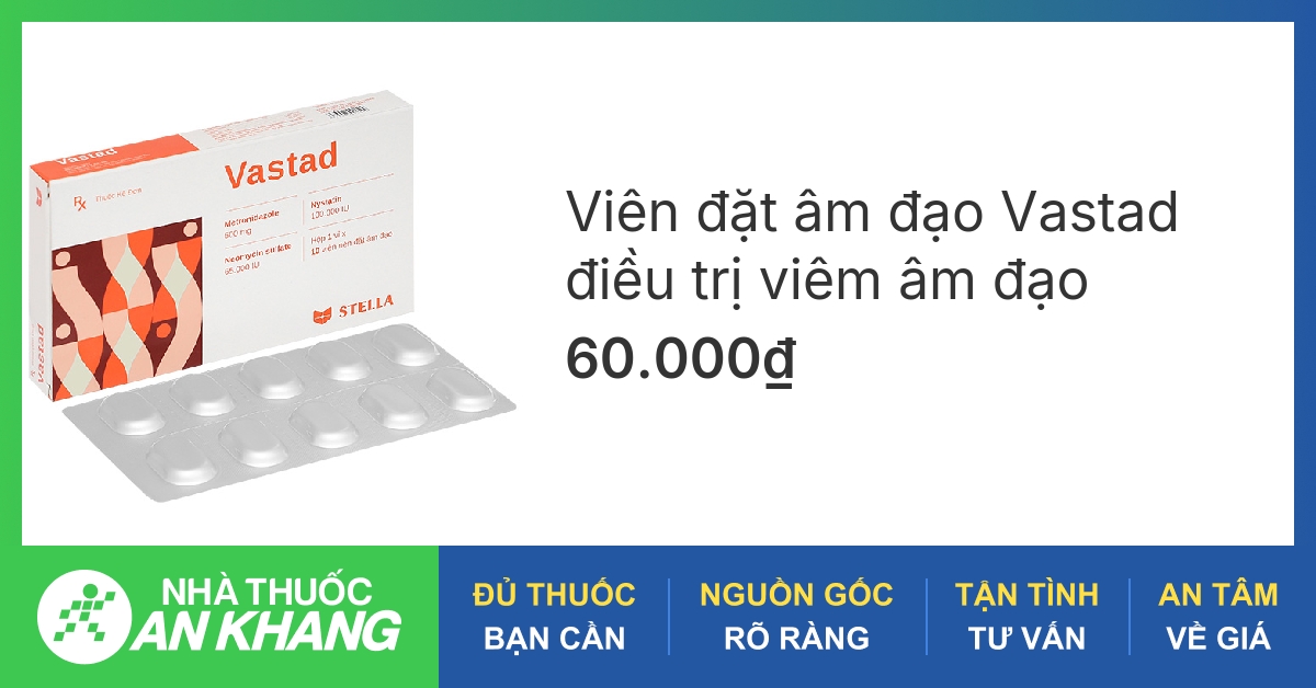 Viên đặt âm đạo Vastad điều trị viêm âm đạo (1 vỉ x 10 viên) - 08/2025 ...