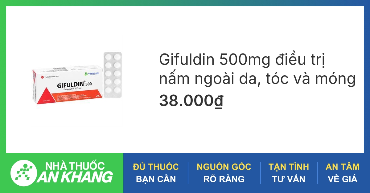 Gifuldin 500mg điều trị nấm ngoài da, tóc và móng hộp 2 vỉ x 10 viên ...