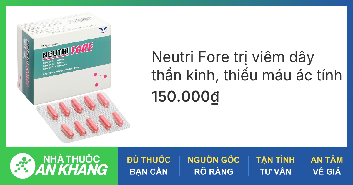 Thuốc Neutri Fore trị viêm dây thần kinh, thiếu máu ác tính (10 vỉ x 10 ...