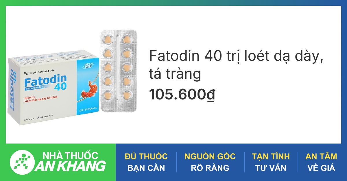 Fatodin 40 trị loét dạ dày, tá tràng (10 vỉ x 10 viên) - 06/2025 ...