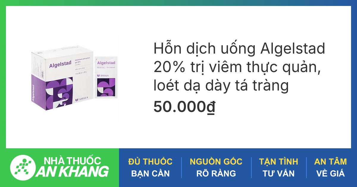 Thuốc Algelstad 20% trị viêm thực quản, loét dạ dày tá tràng - 06/2025 ...