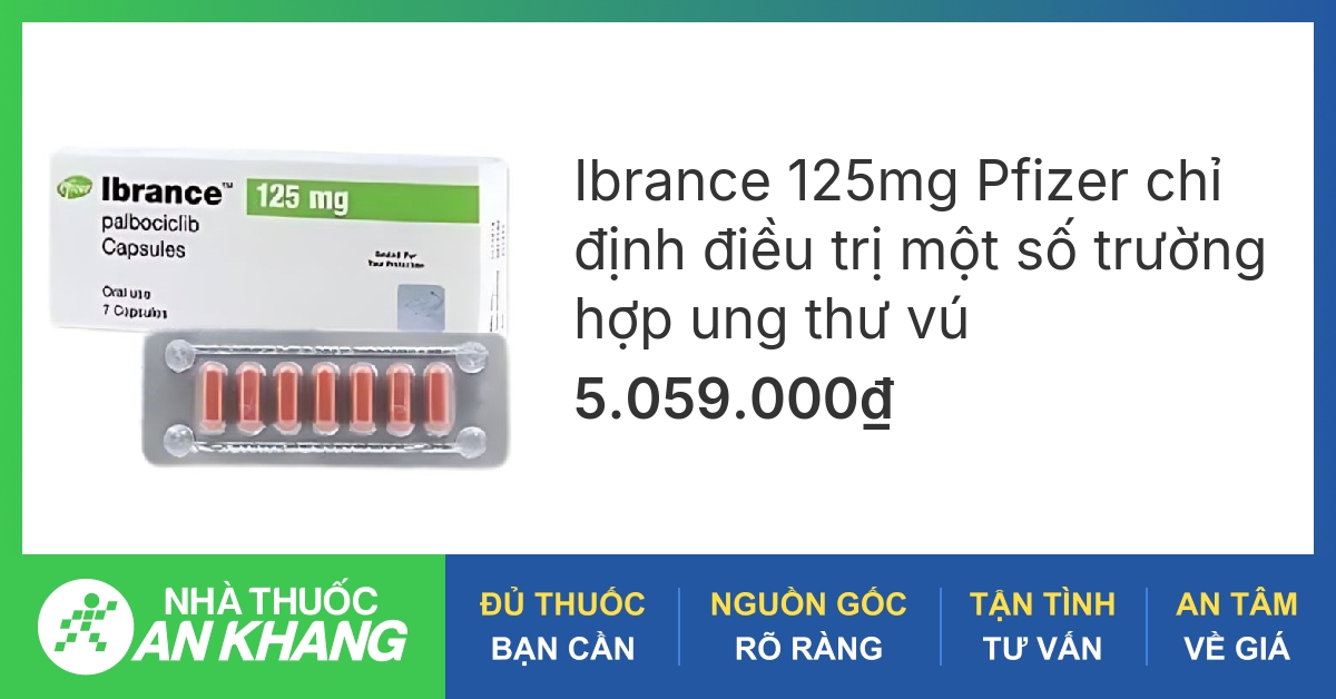 Ibrance 125mg Pfizer chỉ định điều trị một số trường hợp ung thư vú (1 ...