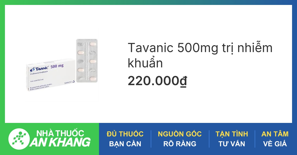 Thuốc Tavanic 500mg trị nhiễm khuẩn (1 vỉ x 5 viên) - 03/2025 ...