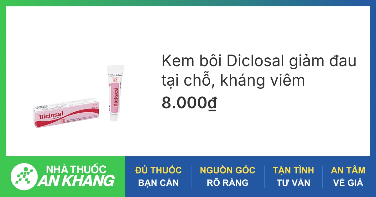 Kem bôi Diclosal giảm đau tại chỗ, kháng viêm tuýp 8g - 01/2025 ...
