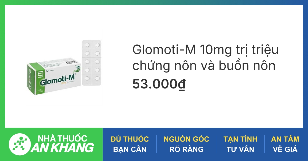 Glomoti-M 10mg trị triệu chứng nôn và buồn nôn (10 vỉ x 10 viên) - 06/ ...