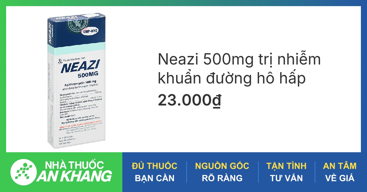 Neazi 500mg trị nhiễm khuẩn đường hô hấp (1 vỉ x 3 viên) - 04/2025 ...