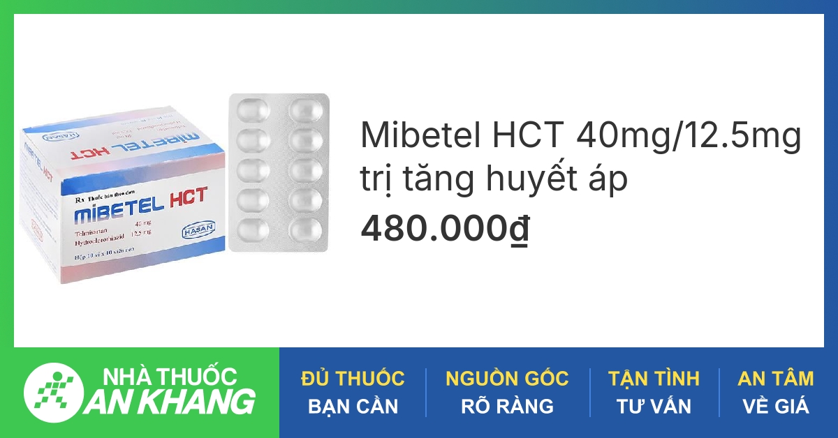 Mibetel HCT 40mg/12.5mg trị tăng huyết áp (10 vỉ x 10 viên) - 03/2025 ...