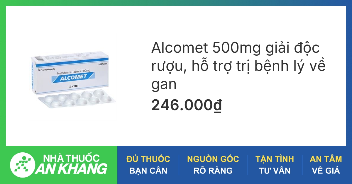 Thuốc Alcomet 500mg giải độc rượu, hỗ trợ trị bệnh lý về gan - 08/2025 ...