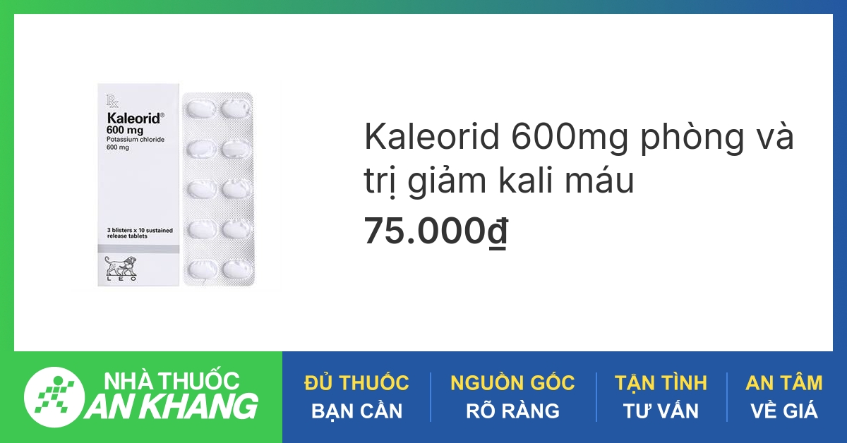 Kaleorid 600mg phòng và trị giảm kali máu (3 vỉ x 10 viên) - 12/2024 ...