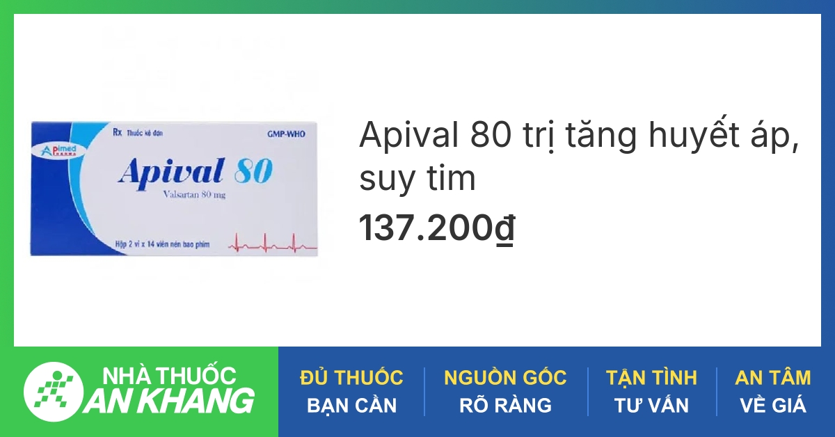 Apival 80 trị tăng huyết áp, suy tim (2 vỉ x 14 viên) - 09/2024 ...