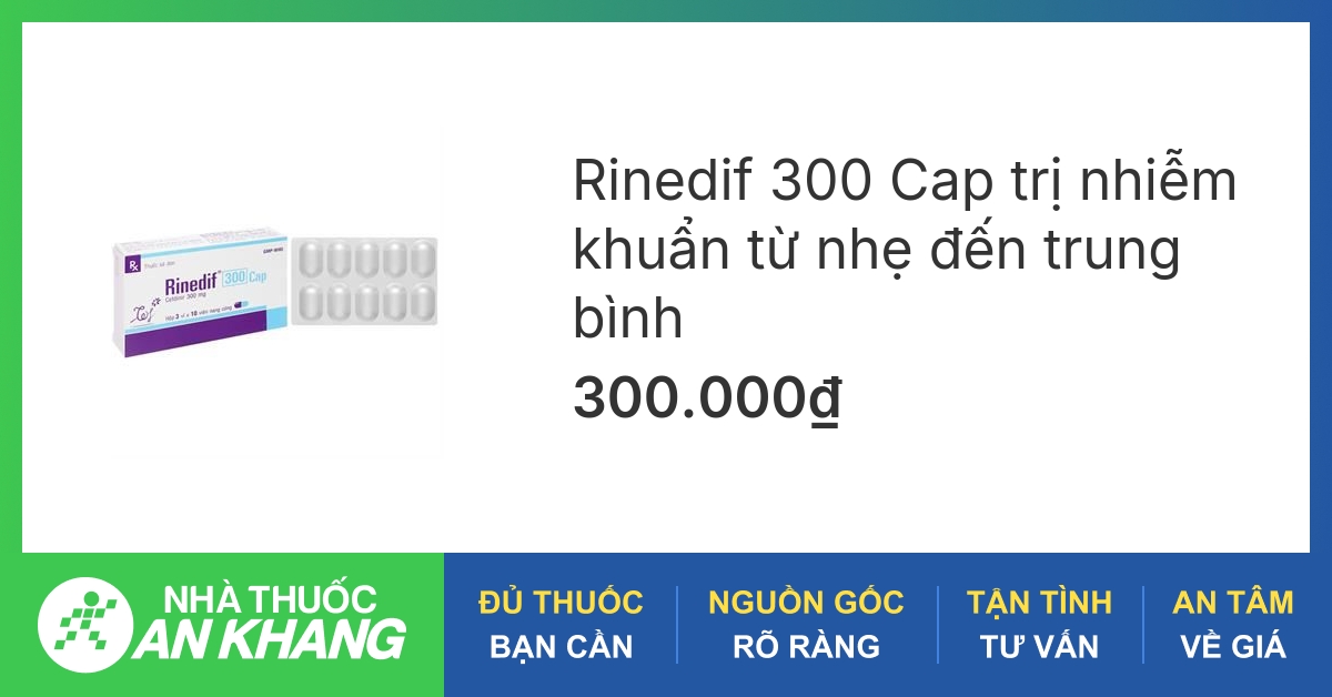 Rinedif 300 Cap trị nhiễm khuẩn từ nhẹ đến trung bình (3 vỉ x 10 viên ...
