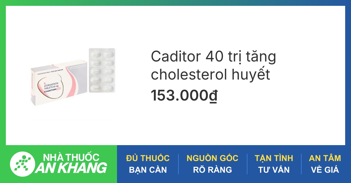 Caditor 40 trị tăng cholesterol huyết (3 vỉ x 10 viên) - 05/2024 ...