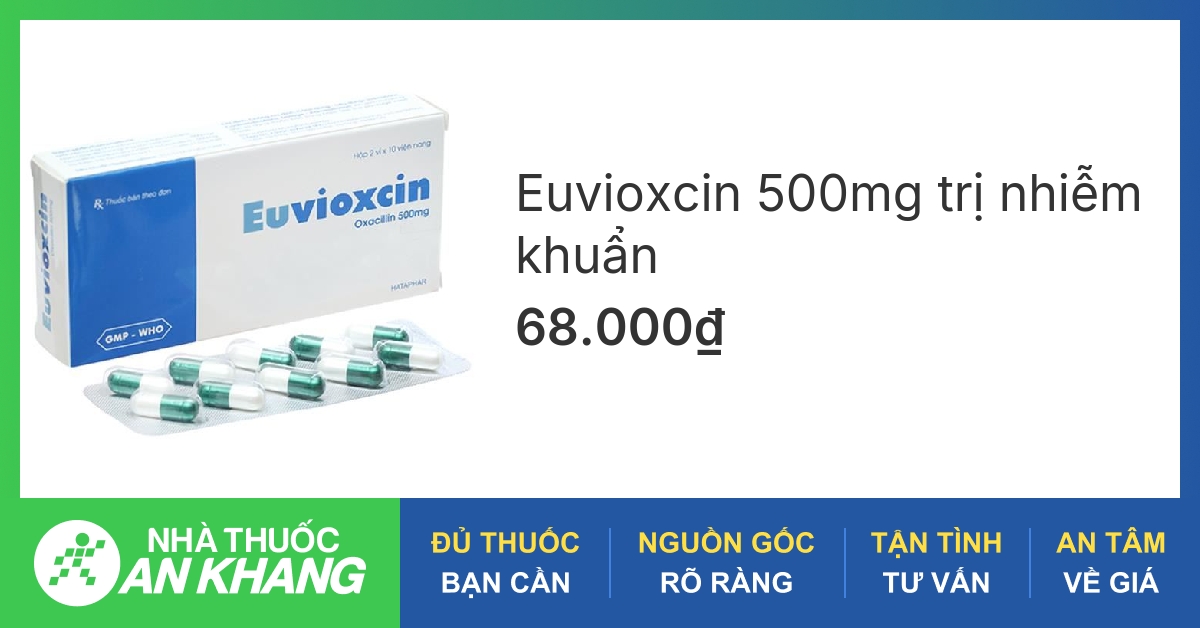 Euvioxcin 500mg trị nhiễm khuẩn (2 vỉ x 10 viên) - 04/2024 ...