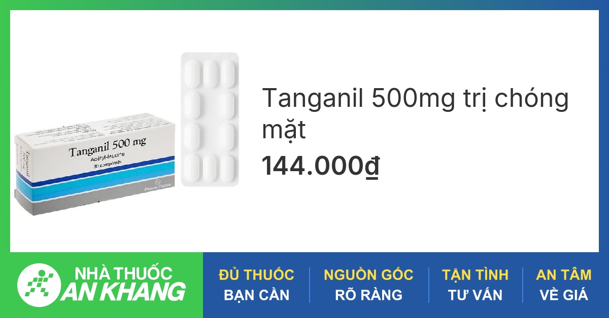 Thuốc Tanganil 500mg trị chóng mặt (3 vỉ x 10 viên) - 10/2024 ...