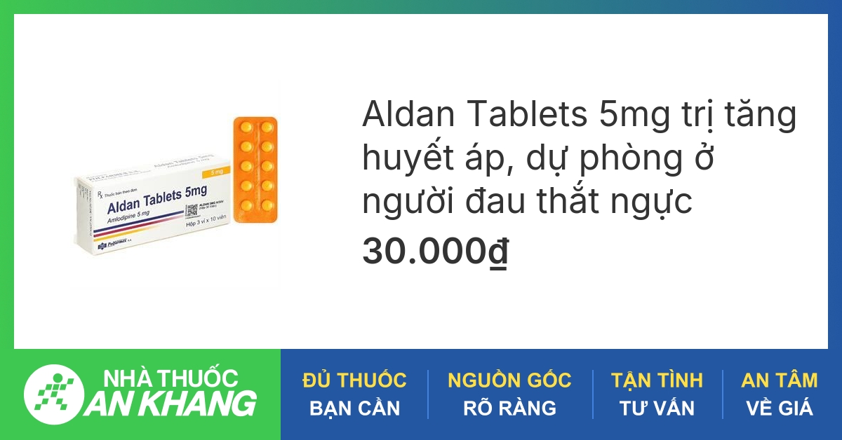 Aldan Tablets 5mg trị tăng huyết áp, dự phòng ở người đau thắt ngực (3 ...