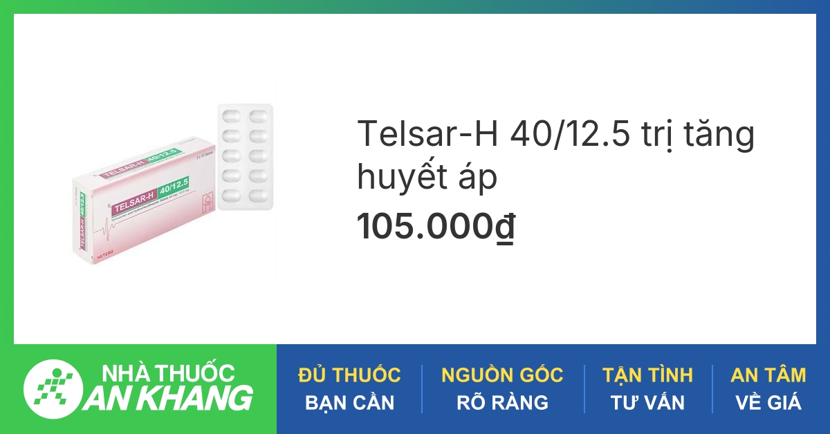 Telsar-H 40/12.5 trị tăng huyết áp (3 vỉ x 10 viên) - 04/2024 ...