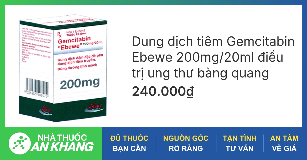 Dung dịch tiêm Gemcitabin "Ebewe" 200mg/20ml trị ung thư bàng quang lọ ...