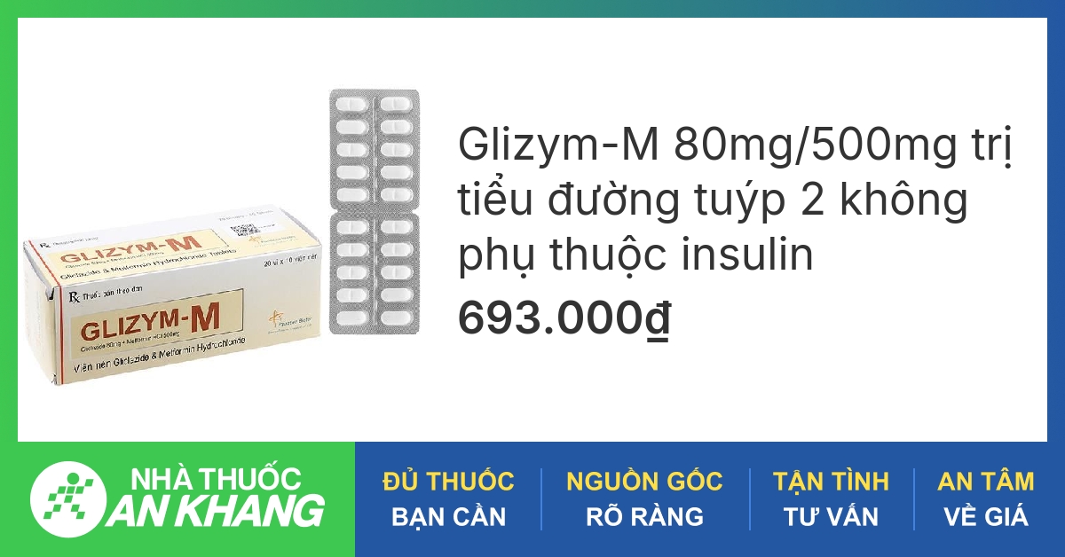 Glizym-M 80mg/500mg trị tiểu đường tuýp 2 không phụ thuộc insulin (20 ...