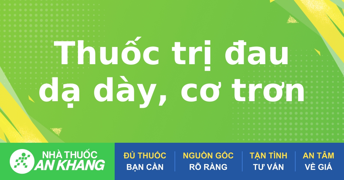 Thuốc trị đau dạ dày, cơ trơn Raptakos, Brett & Co.Ltd., Dạng bào chế ...